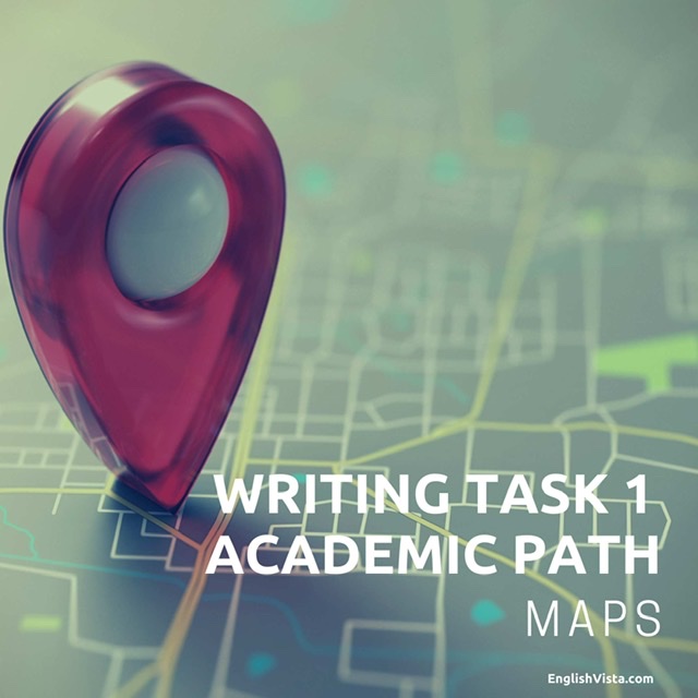 Writing Task 1 Academic Path: Maps - EnglishVista | Free IELTS Test ...