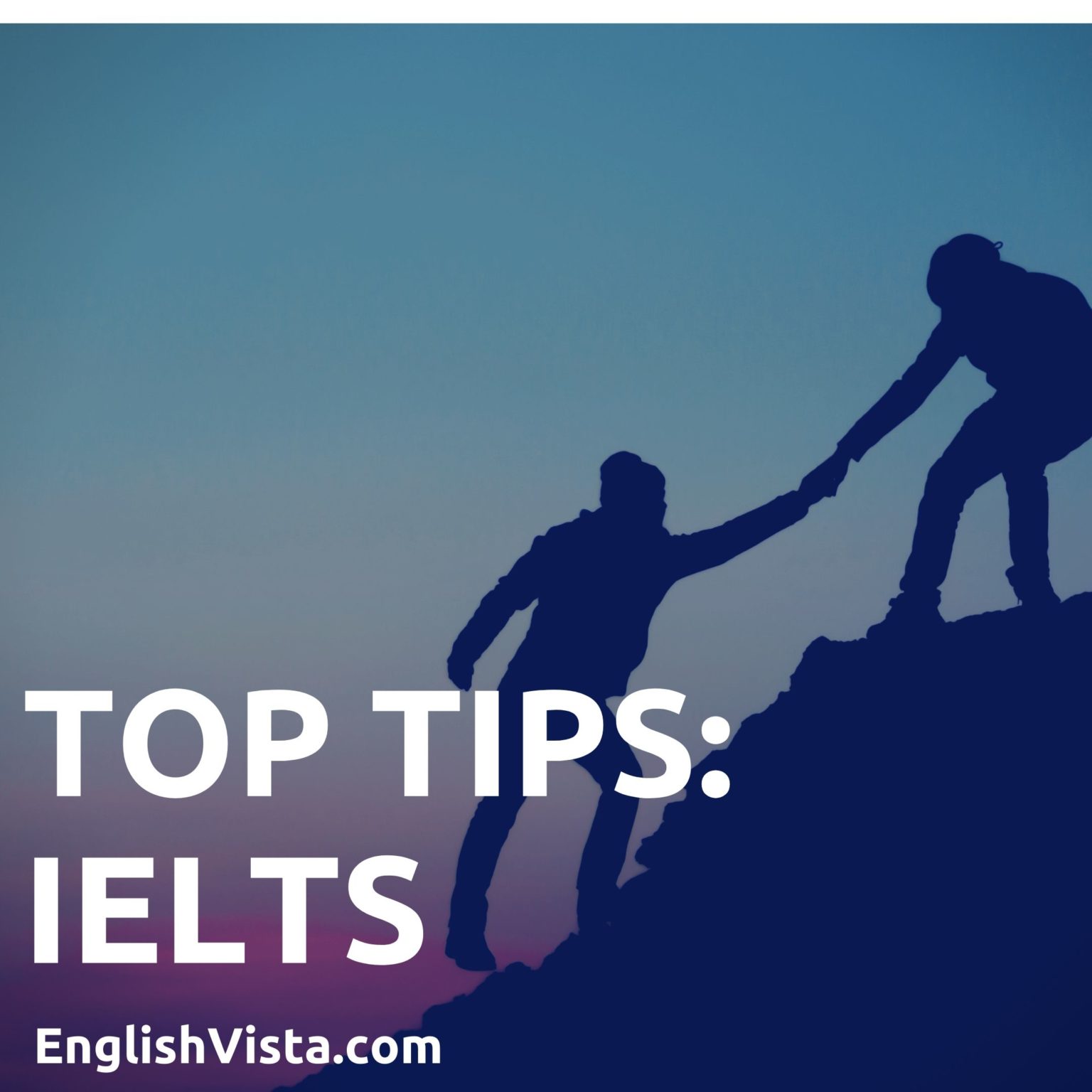 Top Test Tips! - EnglishVista | Free IELTS Test Prep | Learn English